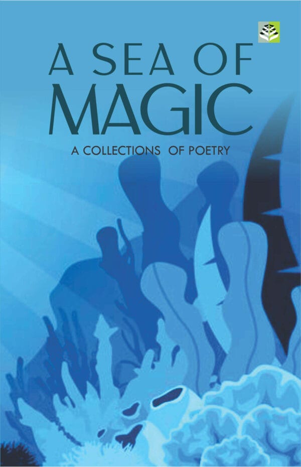 A SEA OF MAGIC Poems by ADITI ARUN - Lipi Publications